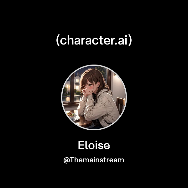 Chat with Eloise | character.ai | AI Chat, Reimagined–Your Words. Your ...