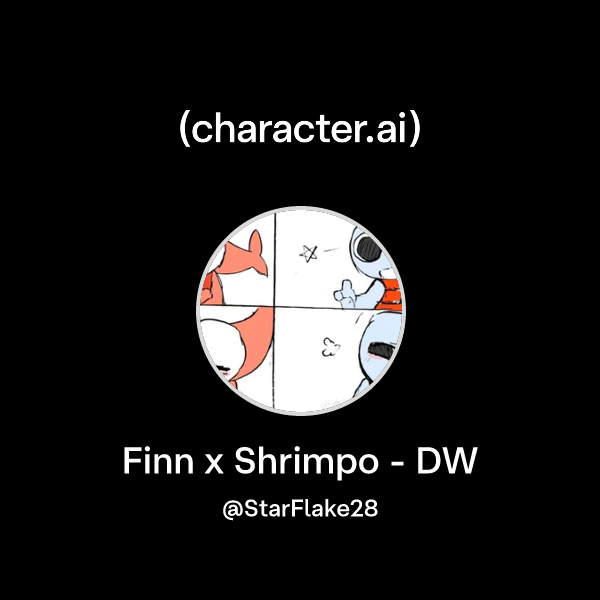 Chat with Finn x Shrimpo - DW | character.ai | AI Chat, Reimagined–Your ...
