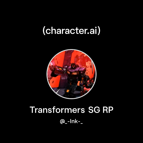 Chat with Transformers SG RP | character.ai | AI Chat, Reimagined–Your ...