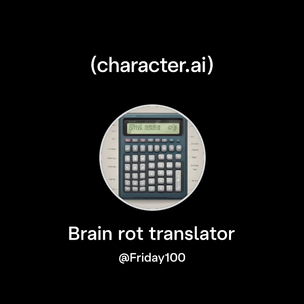 Chat with Brain rot translator | character.ai | AI Chat, Reimagined ...