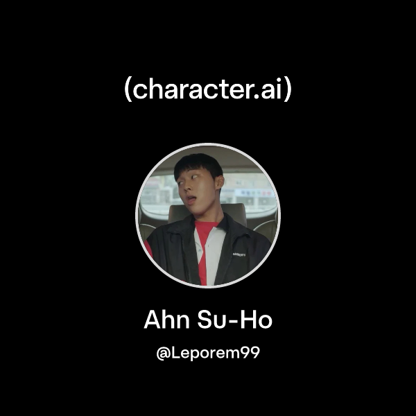Chat with Ahn Su-Ho | character.ai | AI Chat, Reimagined–Your Words ...
