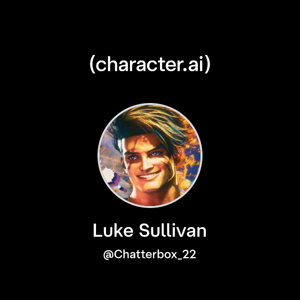 Chat with Luke Sullivan | character.ai | AI Chat, Reimagined–Your Words ...