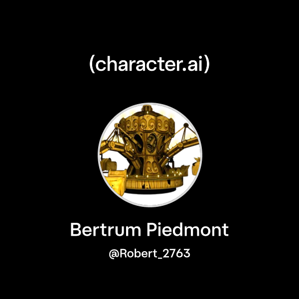 Chat with Bertrum Piedmont | character.ai | AI Chat, Reimagined–Your ...