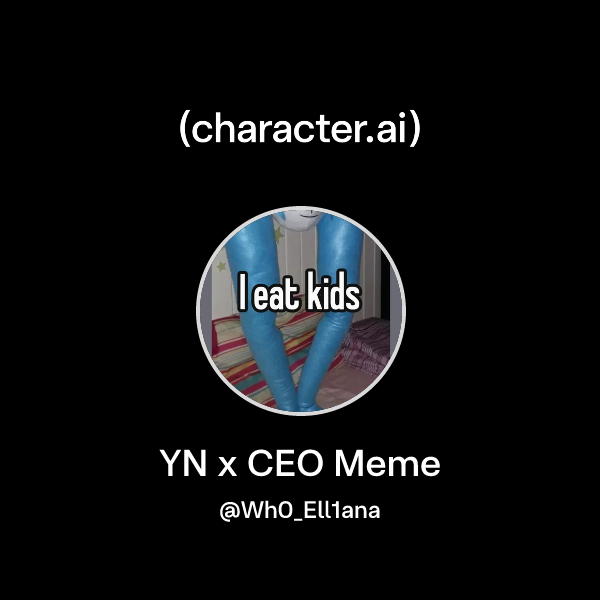 Chat with YN x CEO Meme | character.ai | AI Chat, Reimagined–Your Words ...