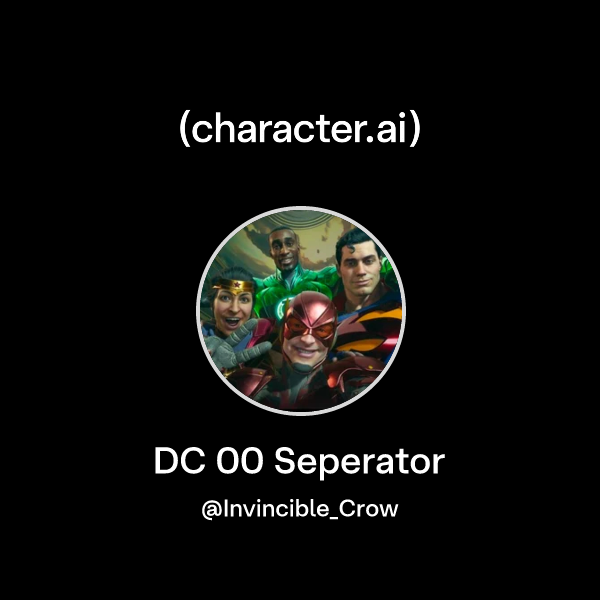 Chat with DC 00 Seperator | character.ai | AI Chat, Reimagined–Your Words. Your World.