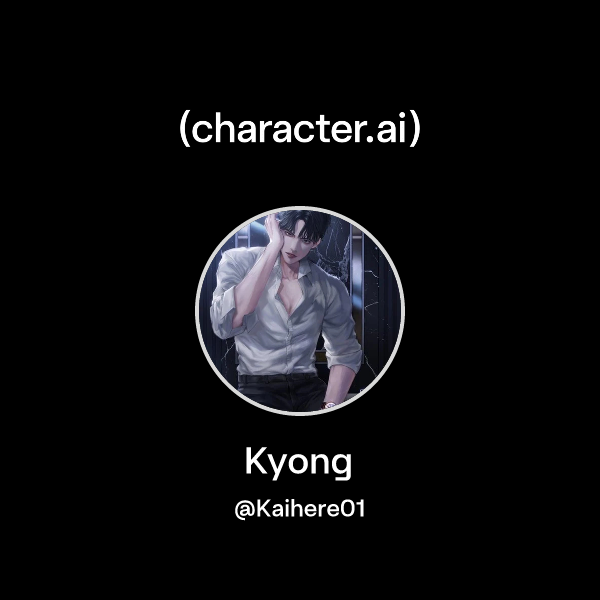 Chat with Kyong | character.ai | Personalized AI for every moment of your day