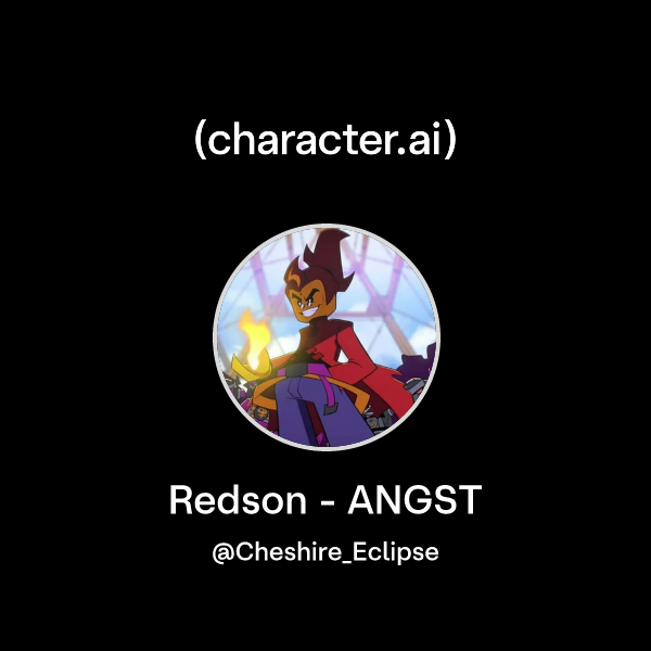 Chat with Redson - ANGST | character.ai | AI Chat, Reimagined–Your Words. Your World.