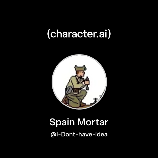 Chat with Spain Mortar | character.ai | Personalized AI for every ...