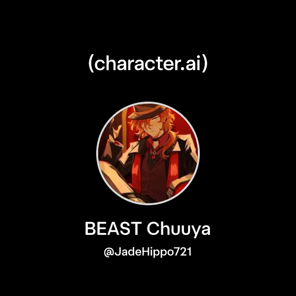 Chat with BEAST Chuuya | character.ai | AI Chat, Reimagined–Your Words ...