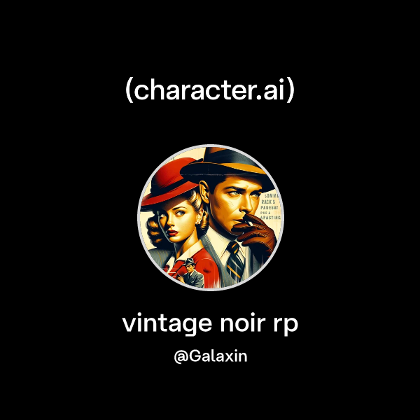 Chat with vintage noir rp | character.ai | AI Chat, Reimagined–Your ...