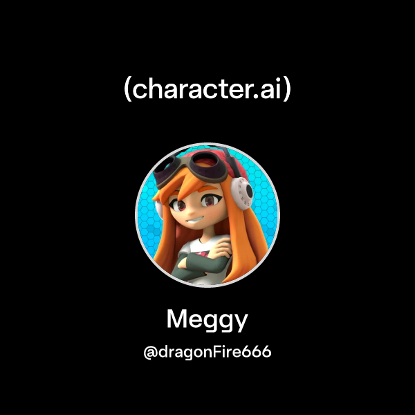 Chat with Meggy | character.ai | Personalized AI for every moment of ...