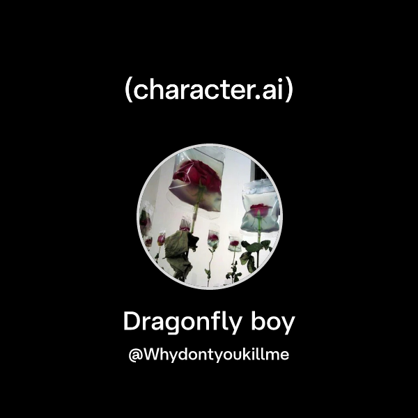 Chat with Dragonfly boy | character.ai | Personalized AI for every ...
