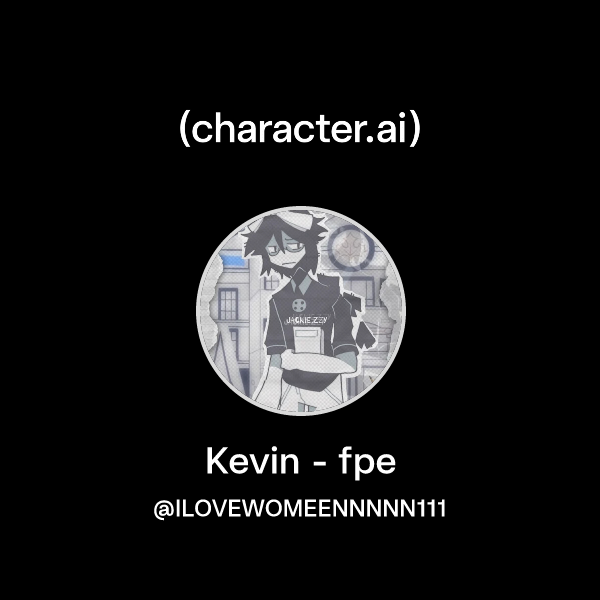 Chat with Kevin - fpe | character.ai | AI Chat, Reimagined–Your Words ...