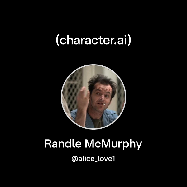 Chat with Randle McMurphy | character.ai | AI Chat, Reimagined–Your ...