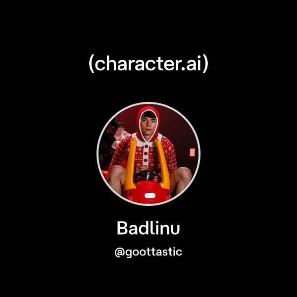 Chat with Badlinu | character.ai | Personalized AI for every moment of ...