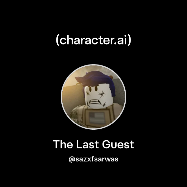 Chat with The Last Guest | character.ai | AI Chat, Reimagined–Your ...