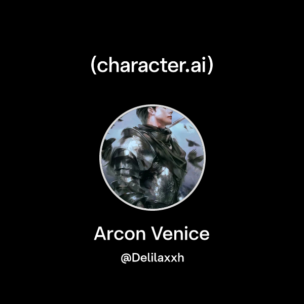 Chat with Arcon Venice | character.ai | AI Chat, Reimagined–Your Words ...