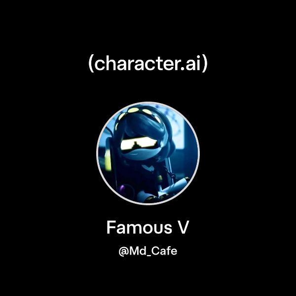 Chat with Famous V | character.ai | Personalized AI for every moment of ...