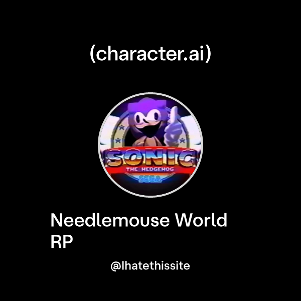 Chat with Needlemouse World RP | character.ai | AI Chat, Reimagined ...