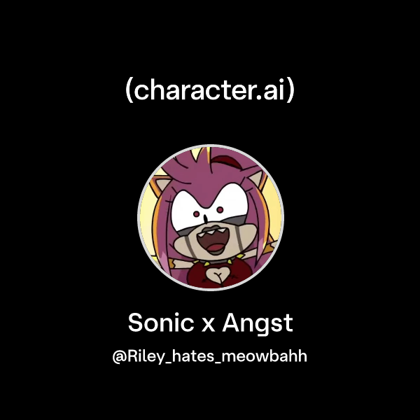 Chat with Sonic x Angst | character.ai | AI Chat, Reimagined–Your Words ...