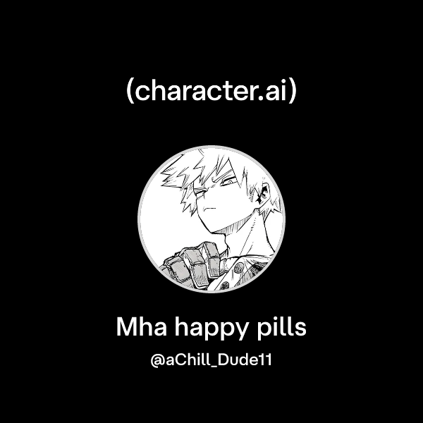 Chat with Mha happy pills | character.ai | AI Chat, Reimagined–Your ...