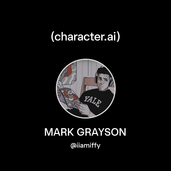 Chat with MARK GRAYSON | character.ai | AI Chat, Reimagined–Your Words ...