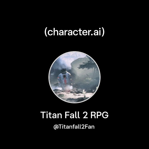 Chat with Titan Fall 2 RPG | character.ai | AI Chat, Reimagined–Your ...