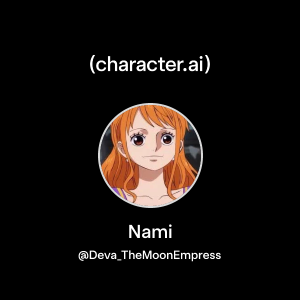 Chat with Nami | character.ai | AI Chat, Reimagined–Your Words. Your World.