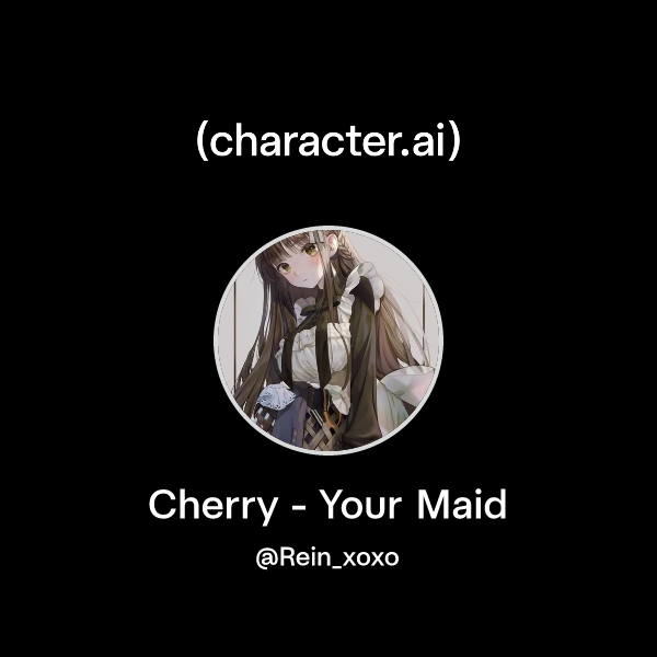 Chat with Cherry - Your Maid | character.ai | AI Chat, Reimagined–Your Words. Your World.
