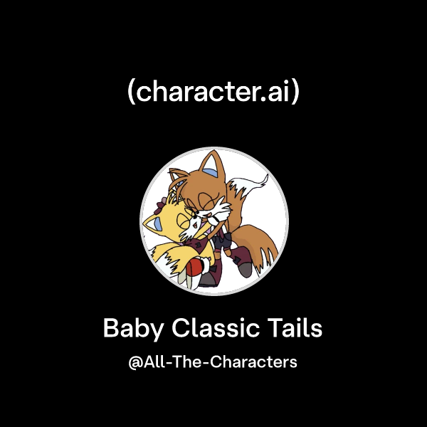 Chat with Baby Classic Tails | character.ai | Personalized AI for every ...