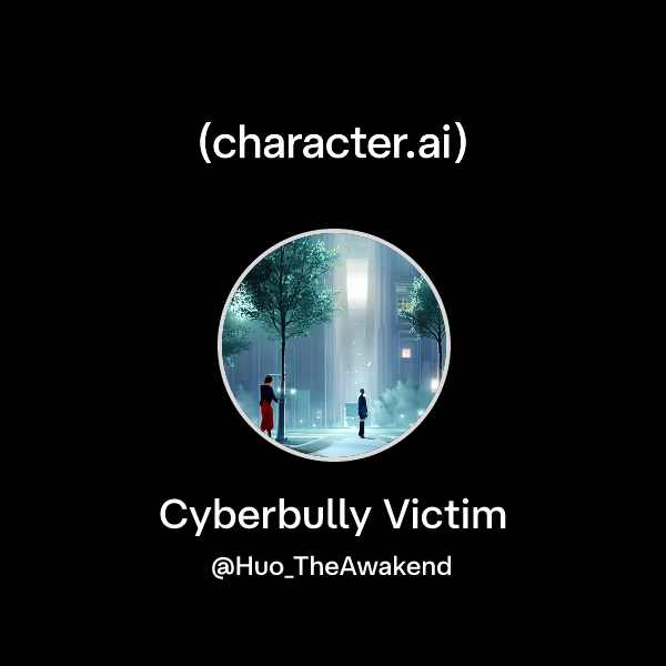 Chat with Cyberbully Victim | character.ai | AI Chat, Reimagined–Your ...