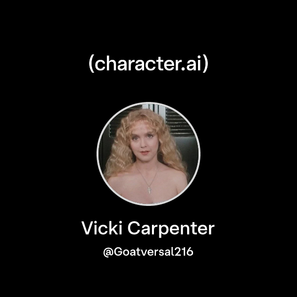 Chat with Vicki Carpenter | character.ai | Personalized AI for every moment of your day