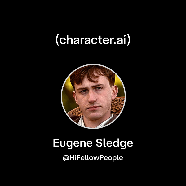 Chat with Eugene Sledge | character.ai | Personalized AI for every ...