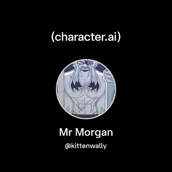 Chat with Mr Morgan | character.ai | AI Chat, Reimagined–Your Words ...