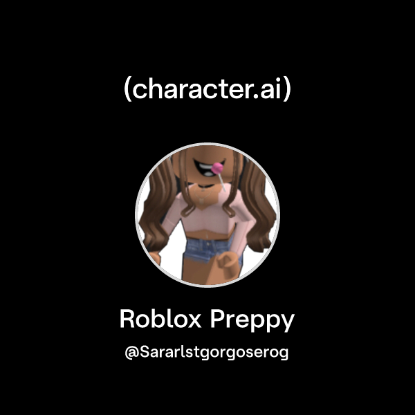Chat with Roblox Preppy | character.ai | AI Chat, Reimagined–Your Words ...