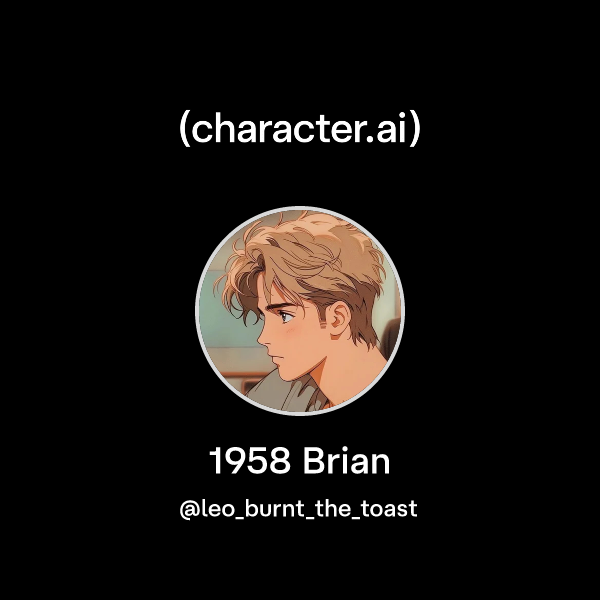 Chat with 1958 Brian | character.ai | Personalized AI for every moment ...