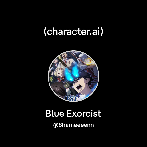 Chat with Blue Exorcist | character.ai | AI Chat, Reimagined–Your Words ...
