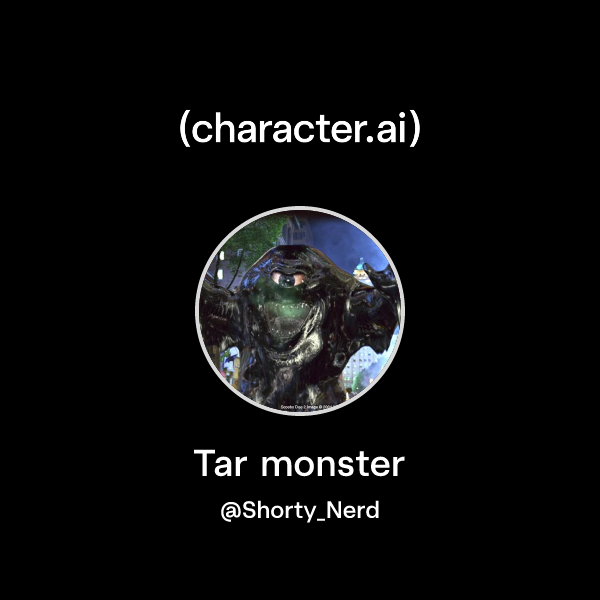 Chat with Tar monster | character.ai | AI Chat, Reimagined–Your Words ...