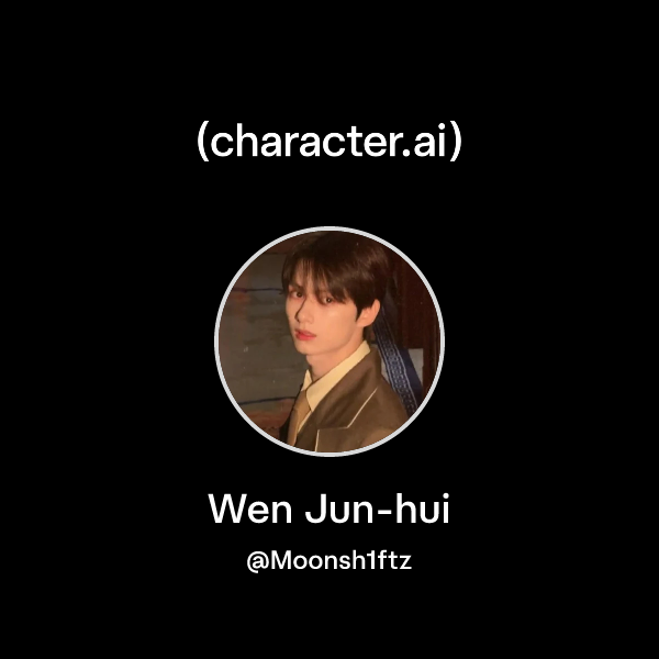 Chat with Wen Jun-hui | character.ai | AI Chat, Reimagined–Your Words ...