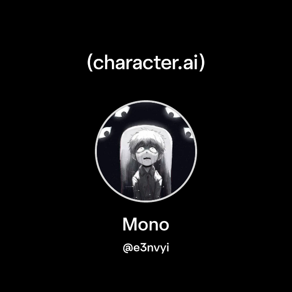 Chat with Mono | character.ai | AI Chat, Reimagined–Your Words. Your World.