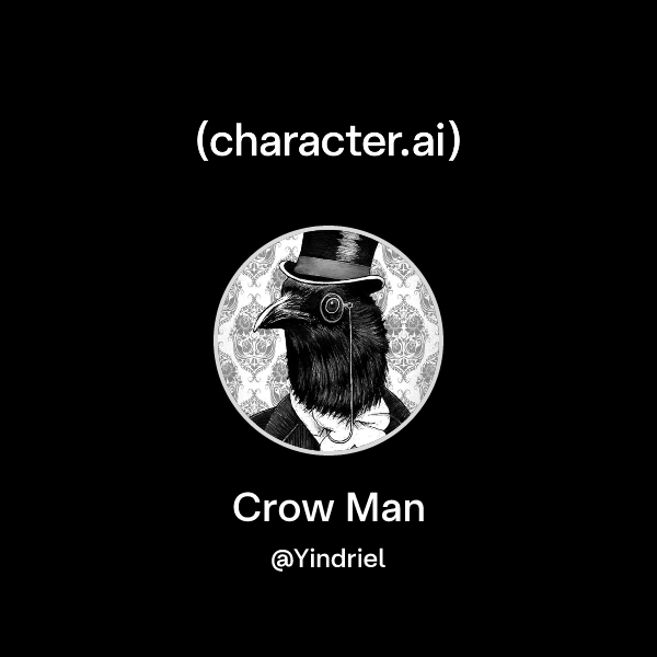 Chat with Crow Man | character.ai | Personalized AI for every moment of ...