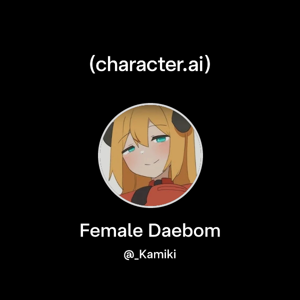 Chat with Female Daebom | character.ai | Personalized AI for every ...