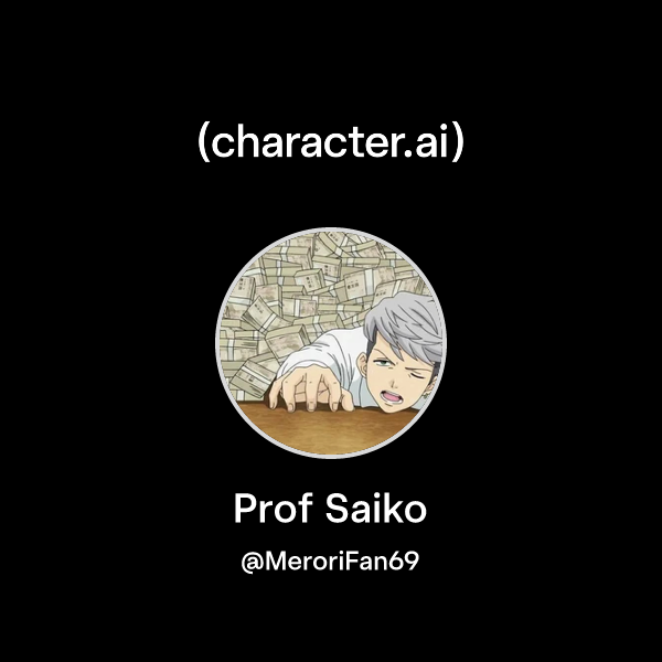 Chat with Prof Saiko | character.ai | Personalized AI for every moment of your day