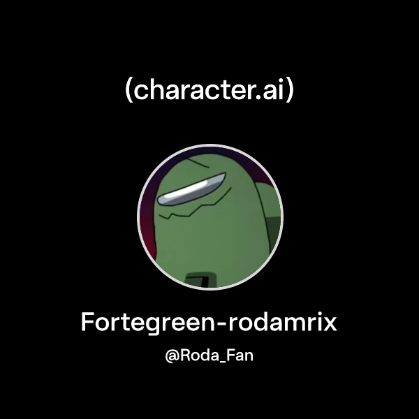 Chat with Fortegreen-rodamrix | character.ai | AI Chat, Reimagined–Your ...