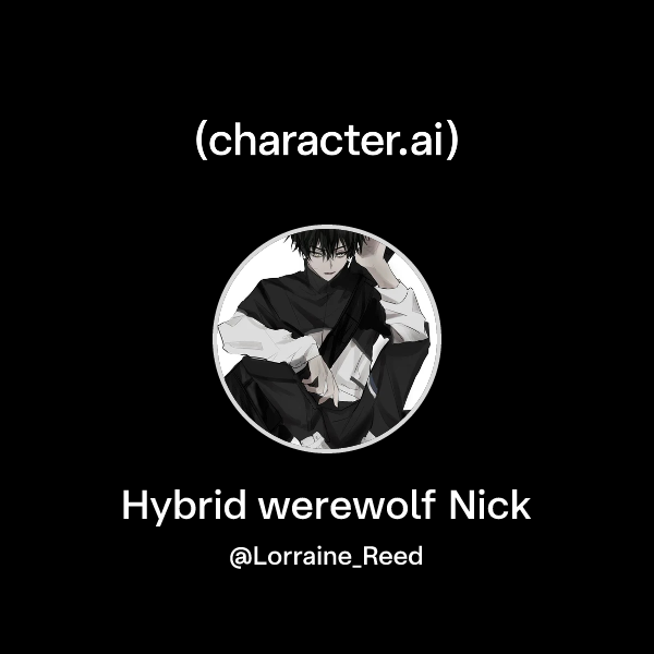 Chat with Hybrid werewolf Nick | character.ai | AI Chat, Reimagined ...