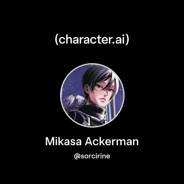Chat with Mikasa Ackerman | character.ai | AI Chat, Reimagined–Your ...