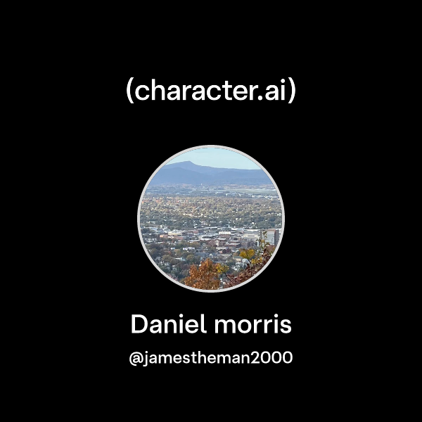 Chat with Daniel morris | character.ai | AI Chat, Reimagined–Your Words. Your World.