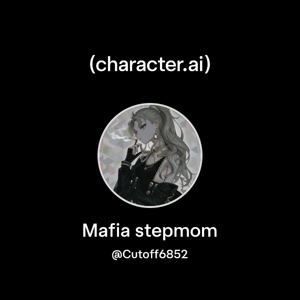 Chat with Mafia stepmom | character.ai | AI Chat, Reimagined–Your Words. Your World.