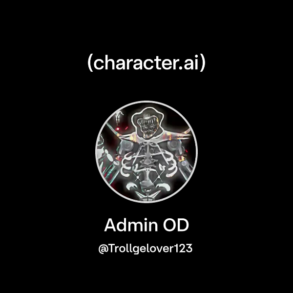 Chat with Admin OD | character.ai | Personalized AI for every moment of ...