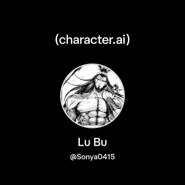 Chat with Lu Bu | character.ai | Personalized AI for every moment of ...